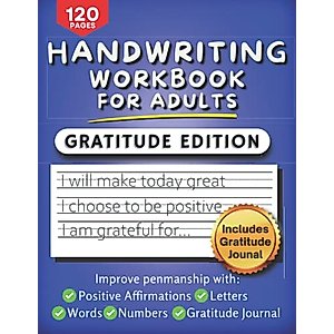 Handwriting Practice Workbook for Adults: Improve Penmanship with the Alphabet, Words, Positive Affirmations, Gratitude Log, Numbers, and More!