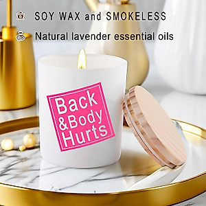 Candles Gifts for Women Funny Unique Christmas Birthday Gifts for Sister Bestie Best Friend Her Wife Girlfriend Stocking Stuffers for Adults Women Back and Body Hurts Lavender Scented Soy Candle