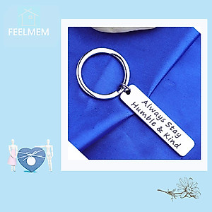 FEELMEM Always Stay Humble and Kind Inspirational Life Quotes Keychain Graduation Gift Retirement Gift (Silver)