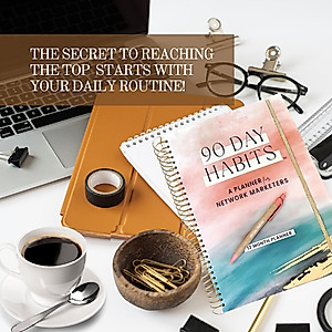 90 Day Habits 12 Month Business Planner for Men & Women - Daily, Weekly and Monthly Planner for Entrepreneurs, Network Marketers, Direct Sellers - Spiral Hardcover with Elastic Closure & Pen Holder