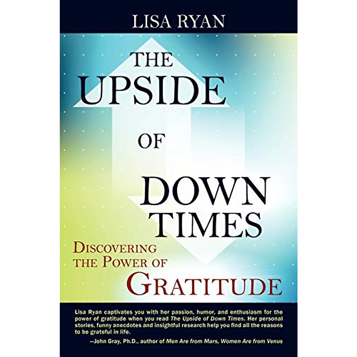 The Upside of Down Times: Discovering the Power of Gratitude