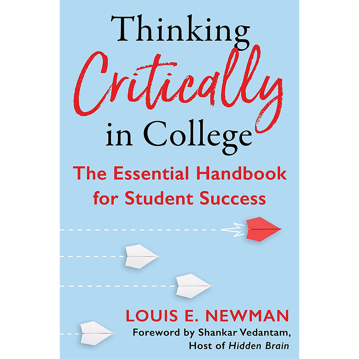 Thinking Critically in College: The Essential Handbook for Student Success