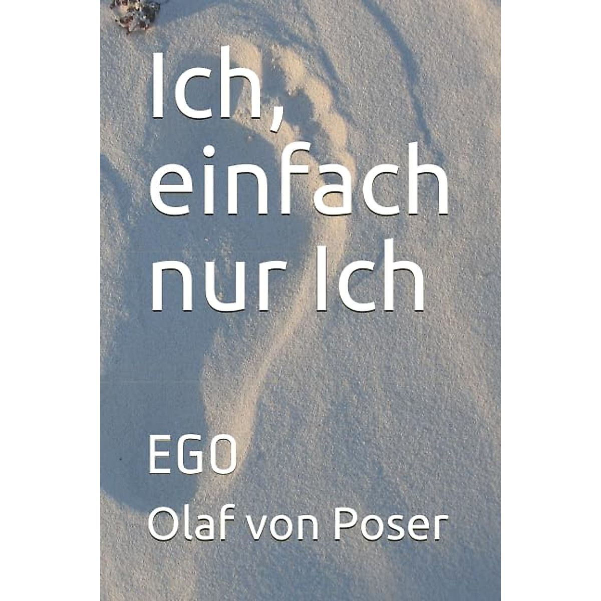 Ich, einfach nur Ich: EGO (German Edition)