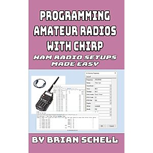 Programming Amateur Radios with CHIRP: Ham Radio Setups Made Easy (Amateur Radio for Beginners)