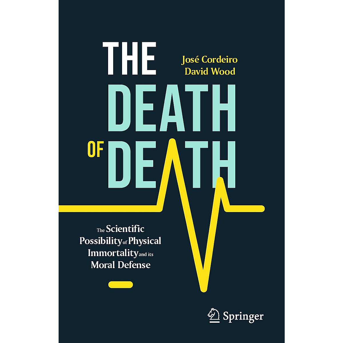The Death of Death: The Scientific Possibility of Physical Immortality and its Moral Defense (Copernicus Books)