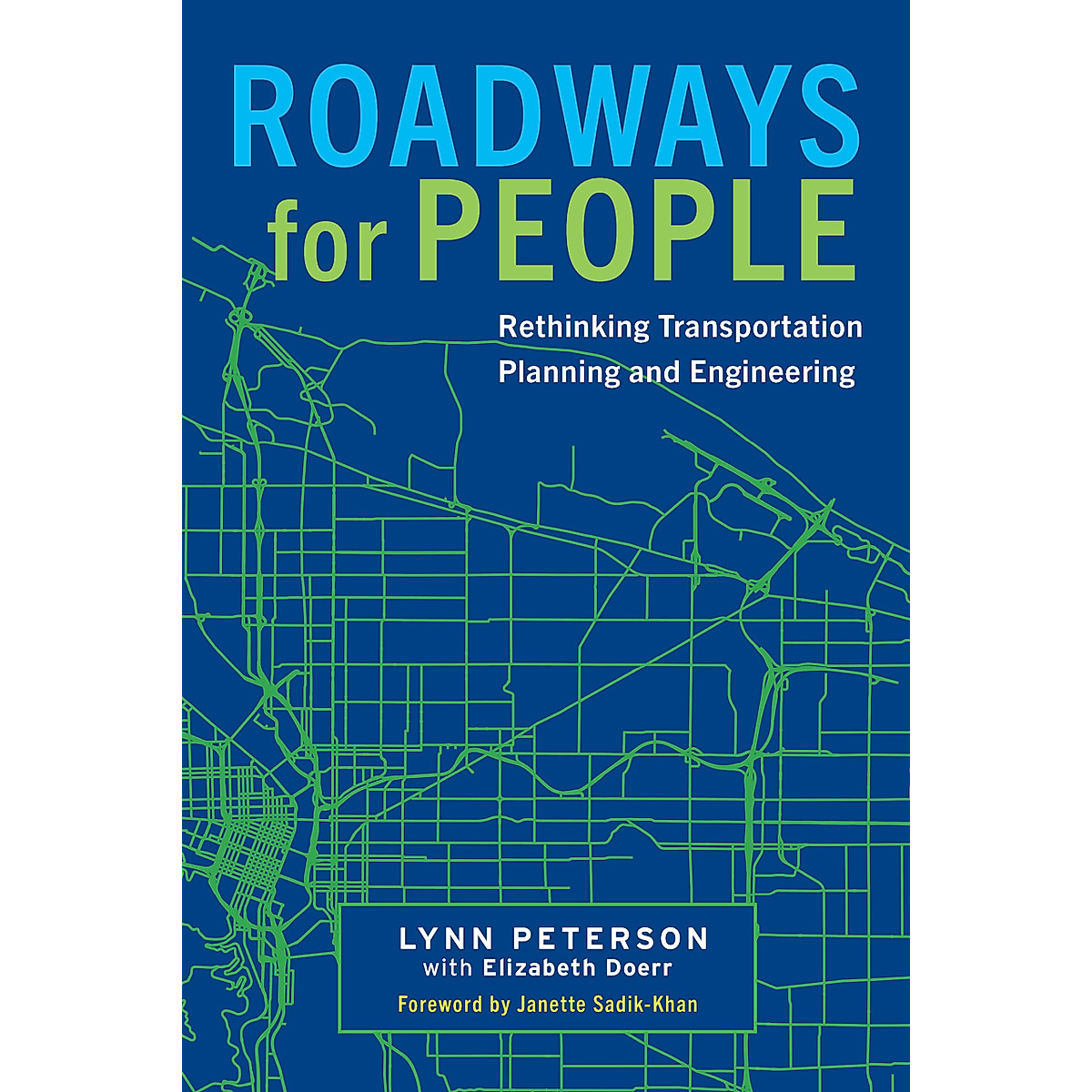 Roadways for People: Rethinking Transportation Planning and Engineering