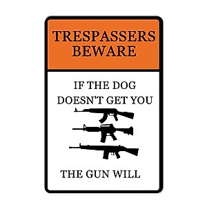 Trespassers Beware if the Dog Doesn't Get You the Gun Will Inch Metal Sign for Outdoor Courtyard Garden Home Cafes Bar Garage Farmhouses Gate Funny Art Wall Decoration 8 X 12 Inch
