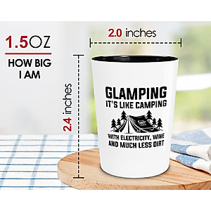Flairy Land Glamping Shot Glass 1.5oz - Glamping. It's like camping - Hiking Woods Adventure Explorer Travel Outdoor Camping Camper Van Campsite Road Trip
