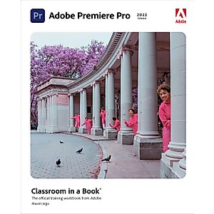 Adobe Premiere Pro Classroom in a Book (2022 release)