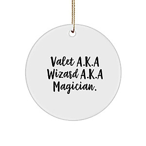 Funny Valet , Valet A.K.A Wizard A.K.A Magician., Gag Holiday Circle Ornament for Coworkers