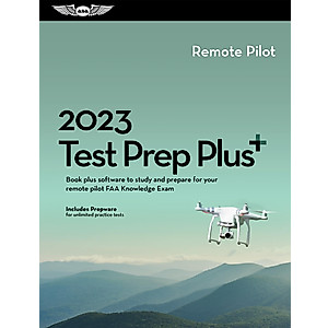 2023 Remote Pilot Test Prep Plus: Book plus software to study and prepare for your pilot FAA Knowledge Exam (ASA Test Prep Series)