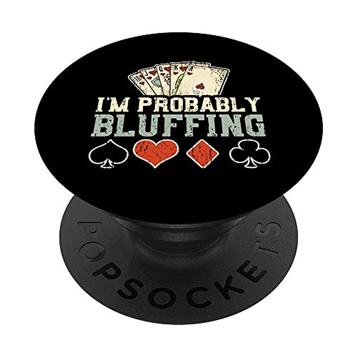 I'm Probably Bluffing - Poker PopSockets Grip and Stand for Phones and Tablets