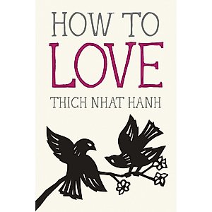 How to Love (Mindfulness Essentials)