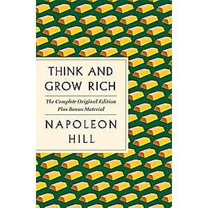 Think and Grow Rich: The Complete Original Edition Plus Bonus Material: (A GPS Guide to Life) (GPS Guides to Life)