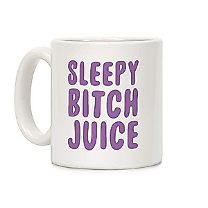LookHUMAN Sleepy Bitch Juice White 11 Ounce Ceramic Coffee Mug
