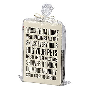 Primitives by Kathy Work from Home Wear Pajamas All Day Snack Every Hour Hug Your Pets Dread Virtual Meetings Shower at Noon Do More Laundry Home Décor Gift Set
