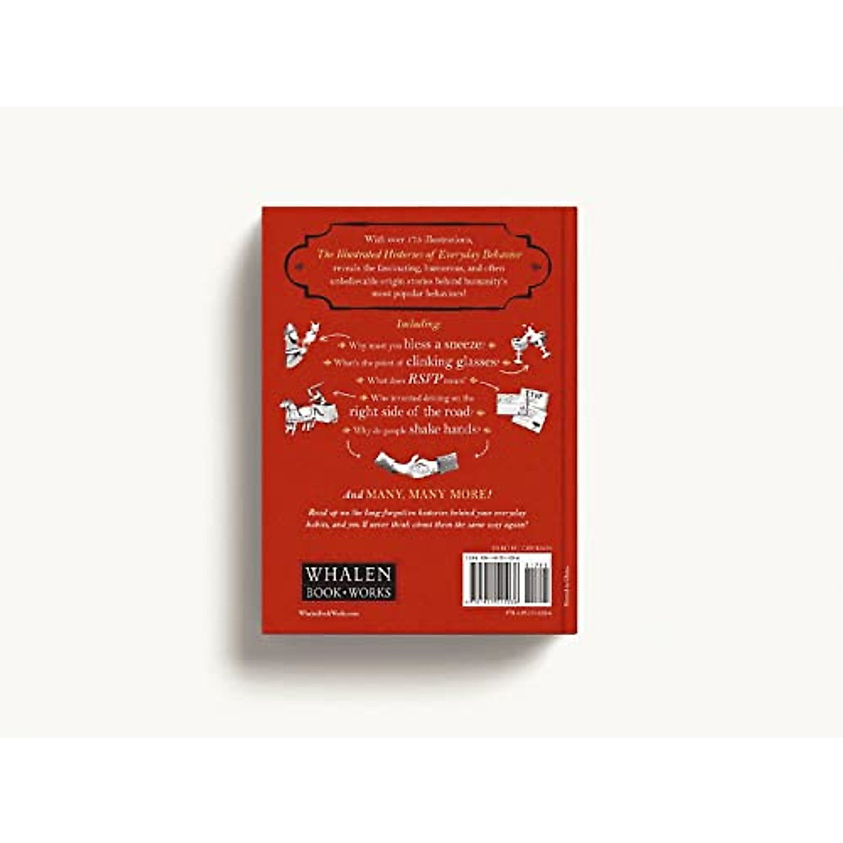 The Illustrated Histories of Everyday Behavior: Discover the True Stories Behind the 64 Most Popular Daily Rituals