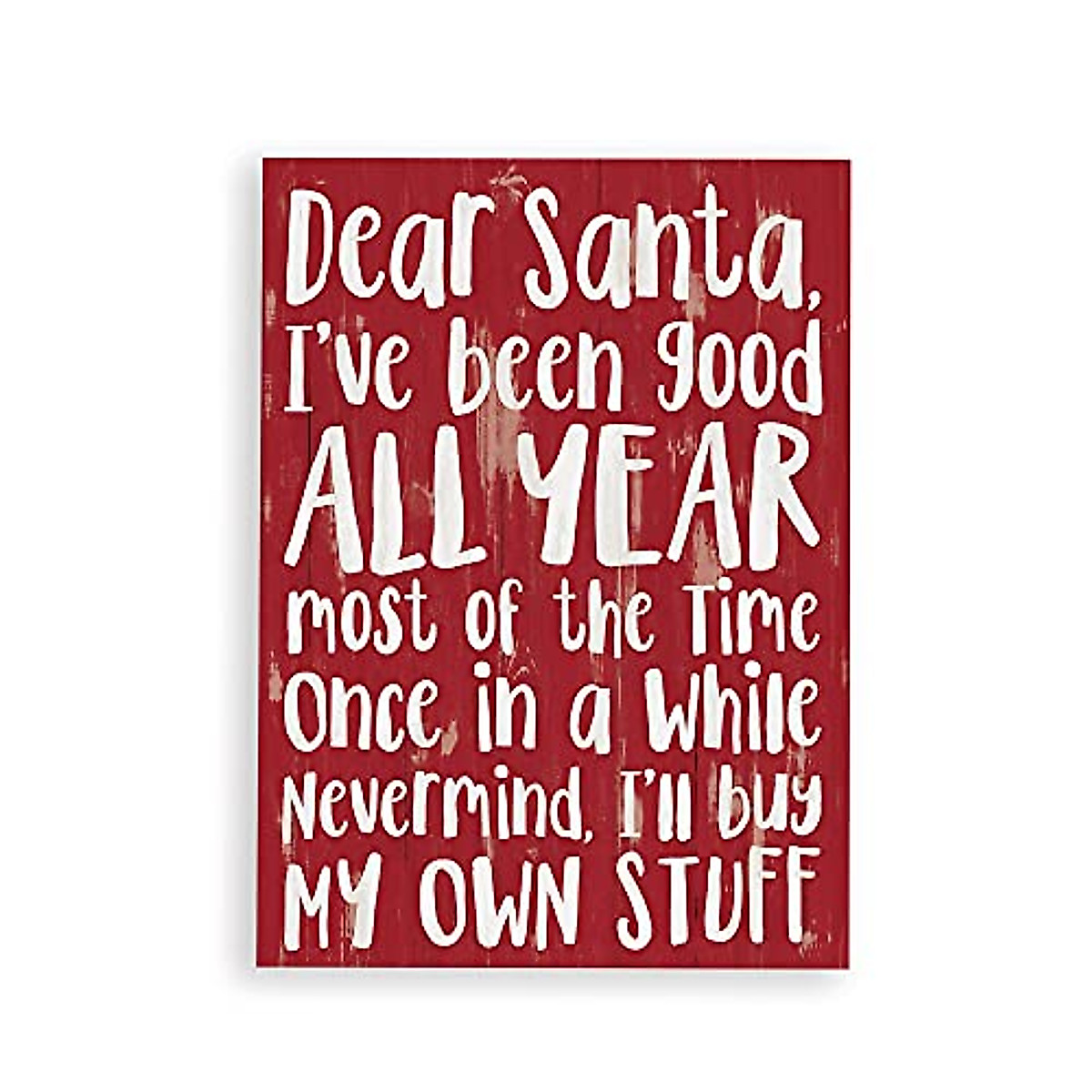 P. Graham Dunn Dear Santa I've Been Good Rosy Red 7.2 x 5.5 Pine Wood Christmas Word Block Sign