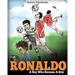 Ronaldo: A Boy Who Became A Star. Inspiring children book about one of the best soccer players.