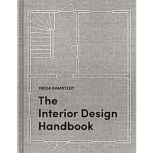 The Interior Design Handbook: Furnish, Decorate, and Style Your Space