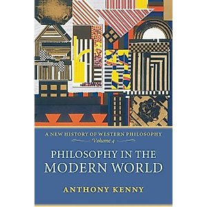 Philosophy in the Modern World: A New History of Western Philosophy, Volume 4 (New History of Western Philosophy)