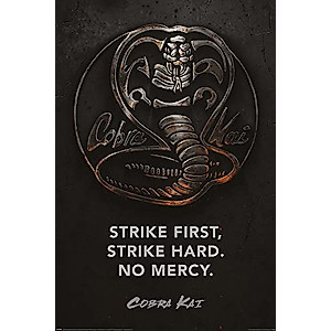 Cobra Kai - TV Show Poster (Cobra Emblem - Strike First, Strike Hard. NO MERCY) (Size: 24" x 36")
