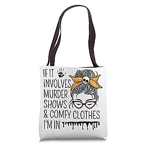 Funny Serial Killer True Crime Junkie Murder Mystery Shows Tote Bag