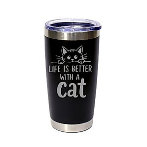 Made4You, 'Life Is Better With A Cat', Laser Engraved Stainless Steel Tumbler, 20 Oz., Cat Theme Gift, Black Color, Gift for Cat Lovers, Cat Owners