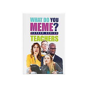 WHAT DO YOU MEME? Teacher's Edition - The Hilarious Party Game for Teachers