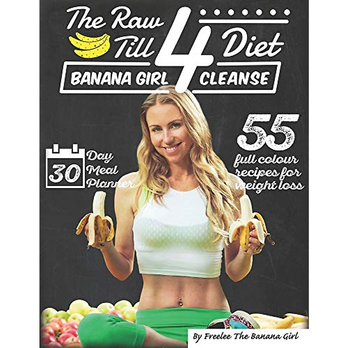 The Raw Till 4 Diet: Banana Girl Cleanse