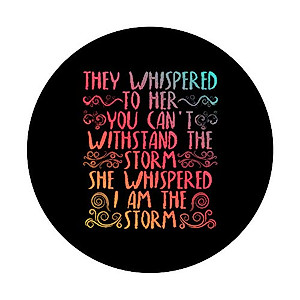 They Whispered To Her You Can't With Stand The Storm TShirt PopSockets Swappable PopGrip