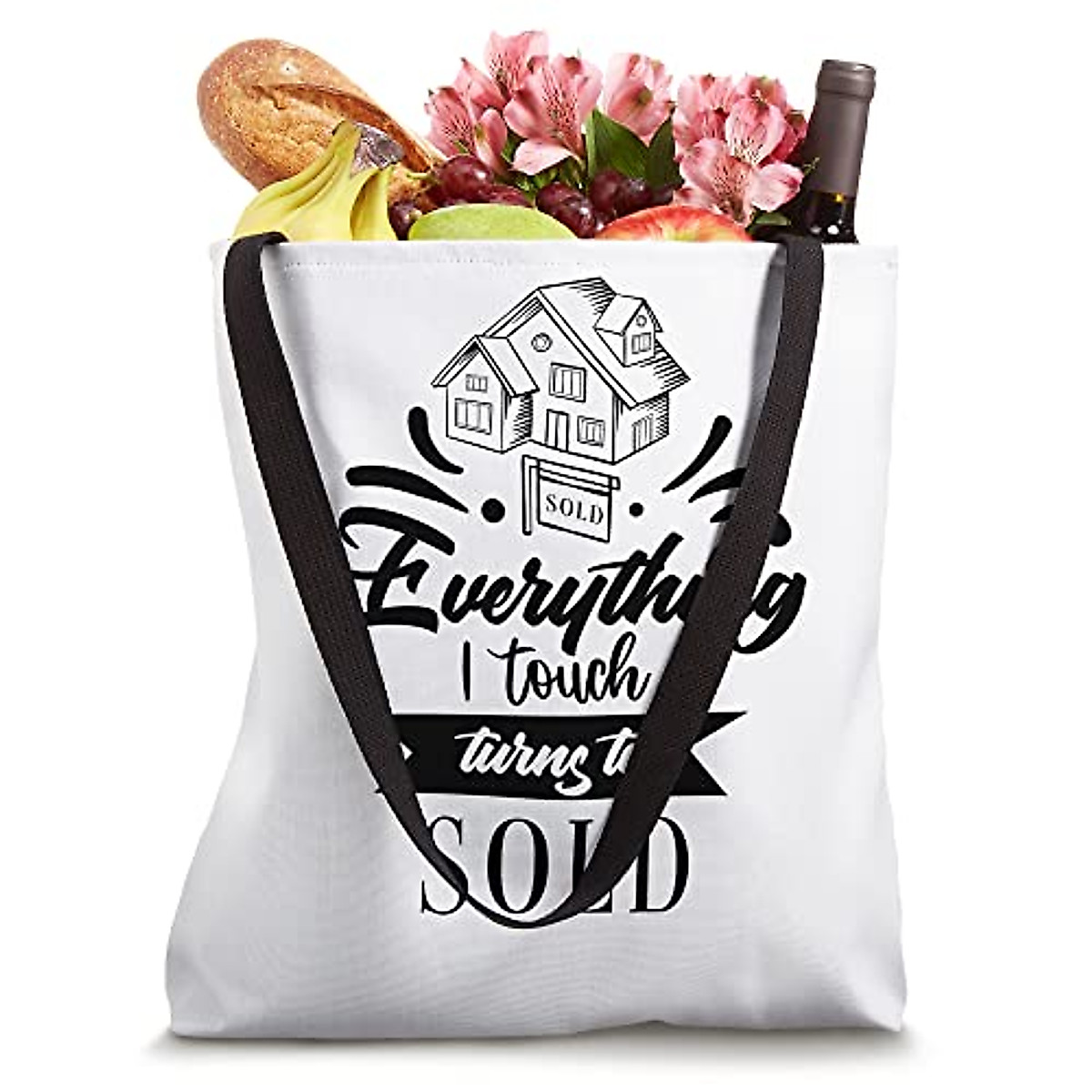 Everything I touch turns to Sold Tote Bag
