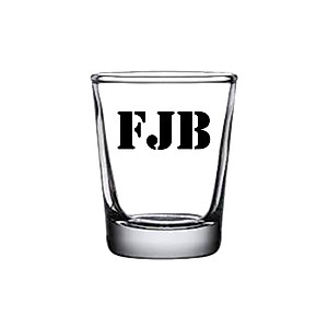 FJB Funny Let's Go Brandon Shot Glass Gift For Republican or Conservative