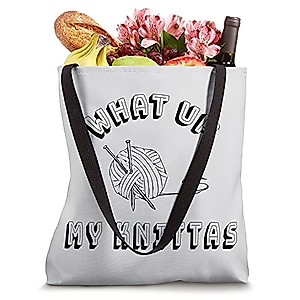 What Up My Knittas Funny Knitter Knitting Hobby Meme Tote Bag