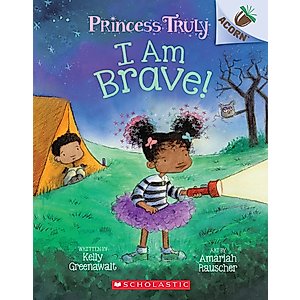 I Am Brave!: An Acorn Book (Princess Truly #5) (5)