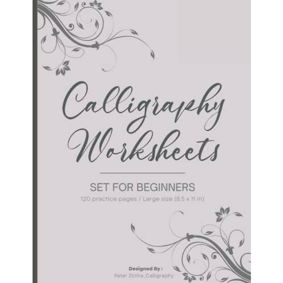 Calligraphy Set for Beginners: 120 Sheet of Calligraphy Practice Paper Hand Lettering Workbook 8.5 x 11 Inches
