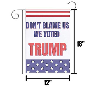 Anti Biden Outdoor Garden Flag | Don’t Blame Us We Voted Trump Funny 12x18 Double-Sided Flag Banner for Lawn and Garden | White with American Flag Colors