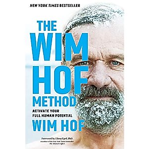 The Wim Hof Method: Activate Your Full Human Potential