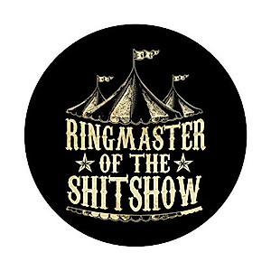 Funny Ringmaster of The Shitshow Circus Staff Shit Show PopSockets Swappable PopGrip