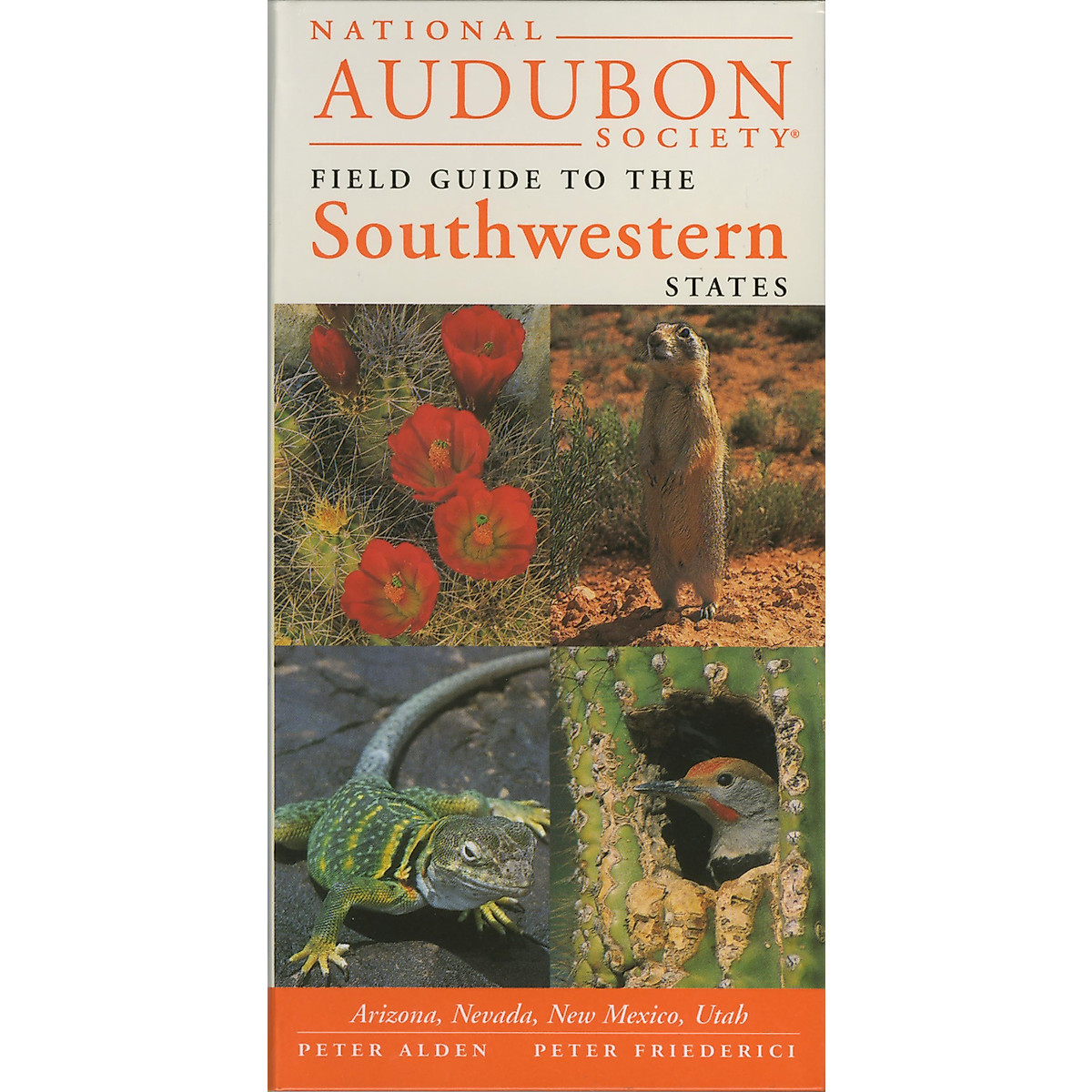 National Audubon Society Field Guide to the Southwestern States: Arizona, New Mexico, Nevada, Utah (Audubon Field Guide)