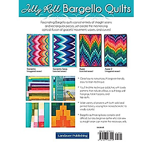 Jelly Roll Bargello Quilts (Landauer) Clear How-To Instructions for a Beginner-Friendly, Easy-to-Learn Technique to Create a Mesmerizing Optical Illusion of Graceful Movement, Waves, & Curves