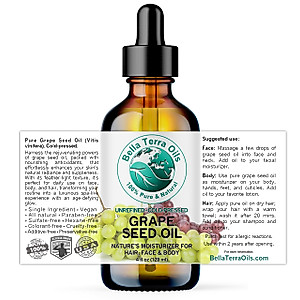 Bella Terra Oils - Organic Grape Seed Oil 4 oz - Embrace the Richness of Polyphenols & Flavonoids, Infused with Oleic Acid, For a Silky-Smooth Skin Finish