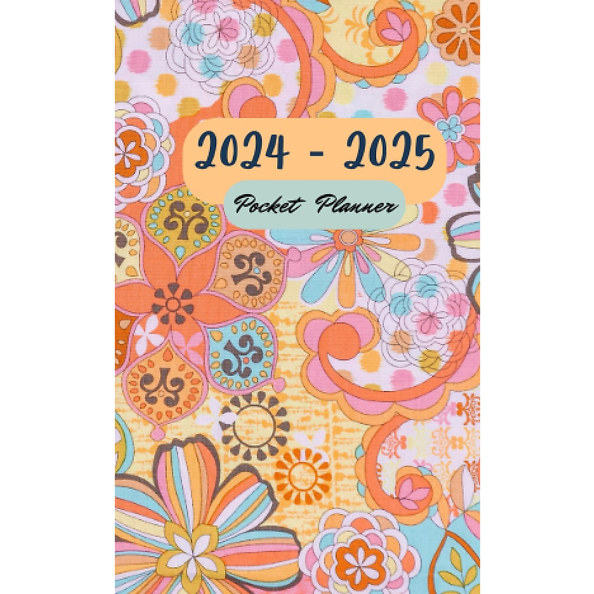 2024-2025 pocket planner: 2 Year Monthly Pocket Calendar (Junuary 2024 to December 2025) With Federal Holidays and Motivational Quotes