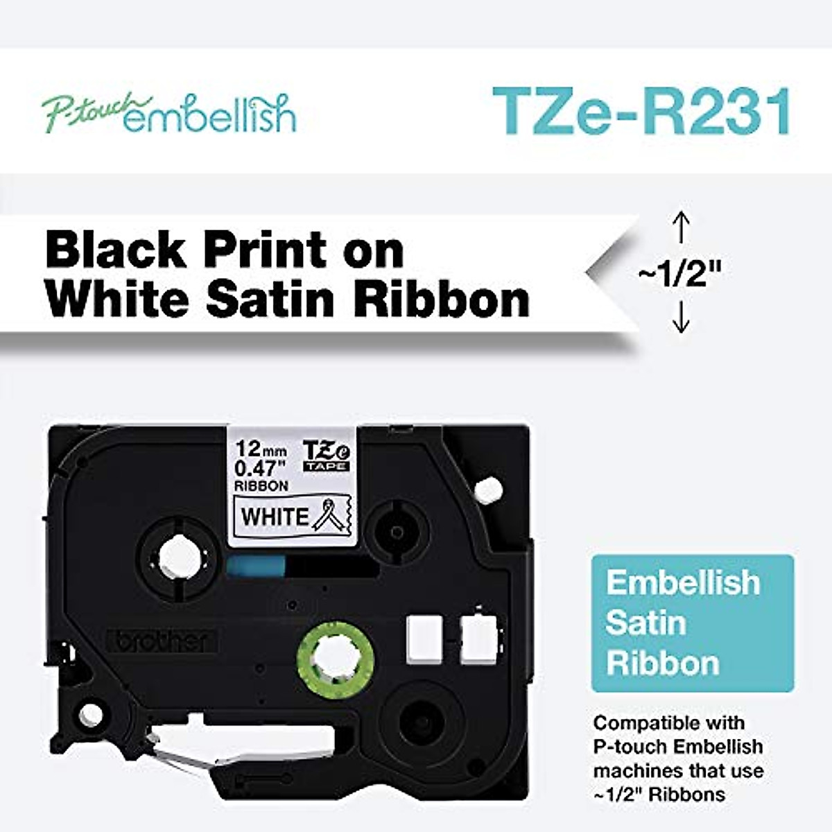 Brother P-touch Embellish Black Print on White Satin Ribbon TZER231 – ½” Wide x 13.1’ Long for use with P-touch Embellish Ribbon & Tape Printer
