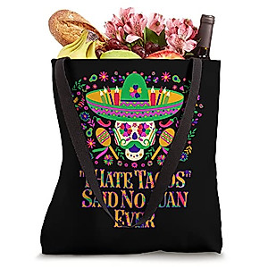I Hate Tacos Said No Juan Ever Mexican Taco Lover Mexico Tote Bag
