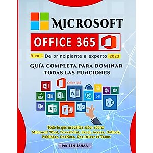 Microsoft Office 365: De principiante a experto: Guía completa para dominar todas las funciones: Todo lo que necesitas saber sobre: "MS Word, ... OneNote, OneDrive y Teams (Spanish Edition)