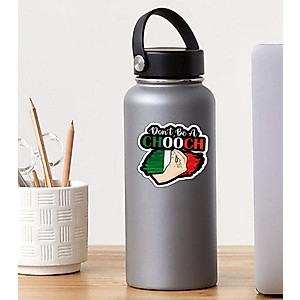 3 Pcs - Dont Be A Chooch Italy Stickers Italian Flag - Gifts Decoration Auto Tablet Laptop Wall Window Car Bumper Water Bottle Trucks 3x4 inch