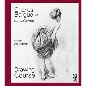 Charles Bargue and Jean-Leon Gerome: Drawing Course