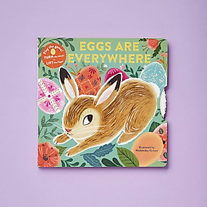 Eggs Are Everywhere: (Baby's First Easter Board Book, Easter Egg Hunt Book, Lift the Flap Book for Easter Basket)