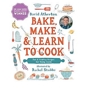 Bake, Make, and Learn to Cook: Fun and Healthy Recipes for Young Cooks